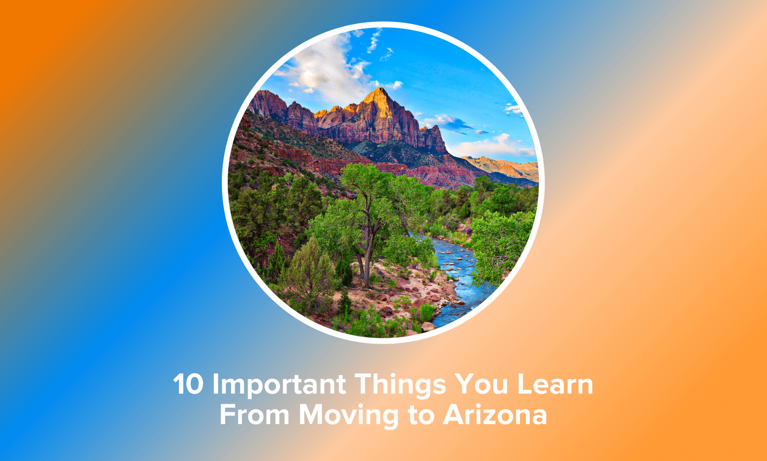 10 Important Things You Learn From Moving to Arizona - MCLife Phoenix ...